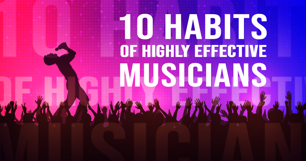 10 Lifestyle Habits of Successful Musicians – Track2Training