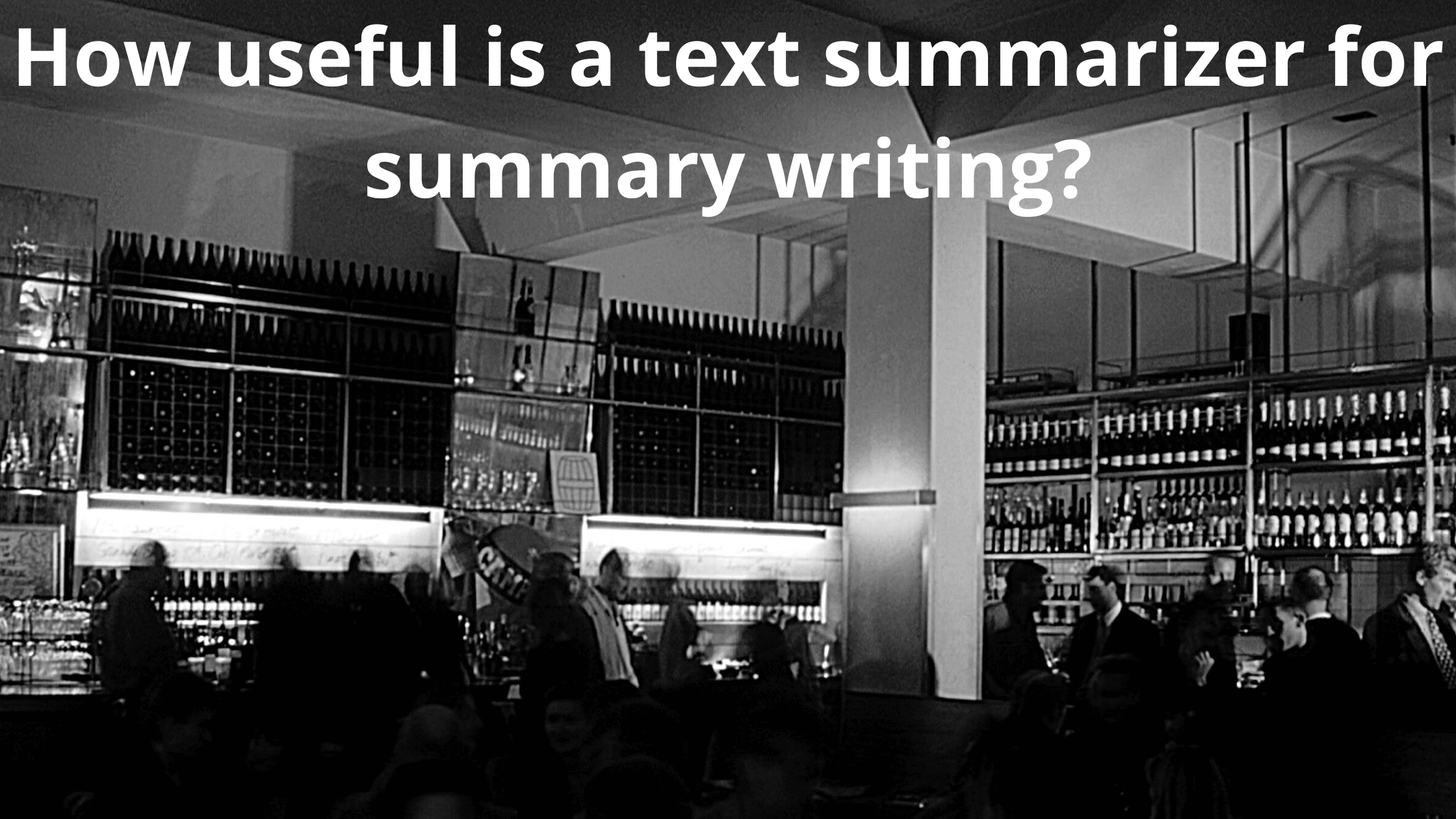 How useful is a text summarizer for summary writing? – Track2Training